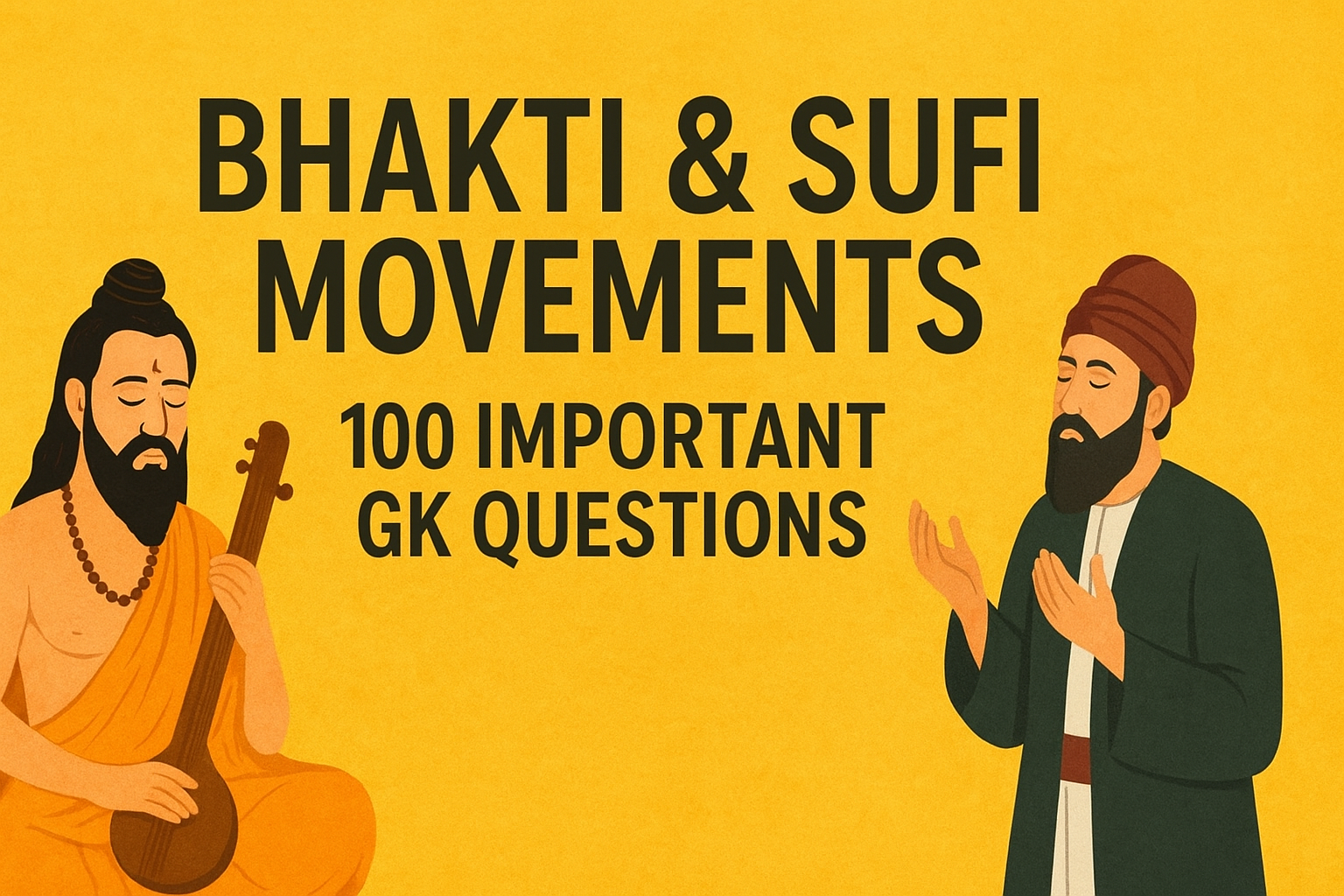 100 GK Questions on Bhakti & Sufi Movements with Explanations - GK ...