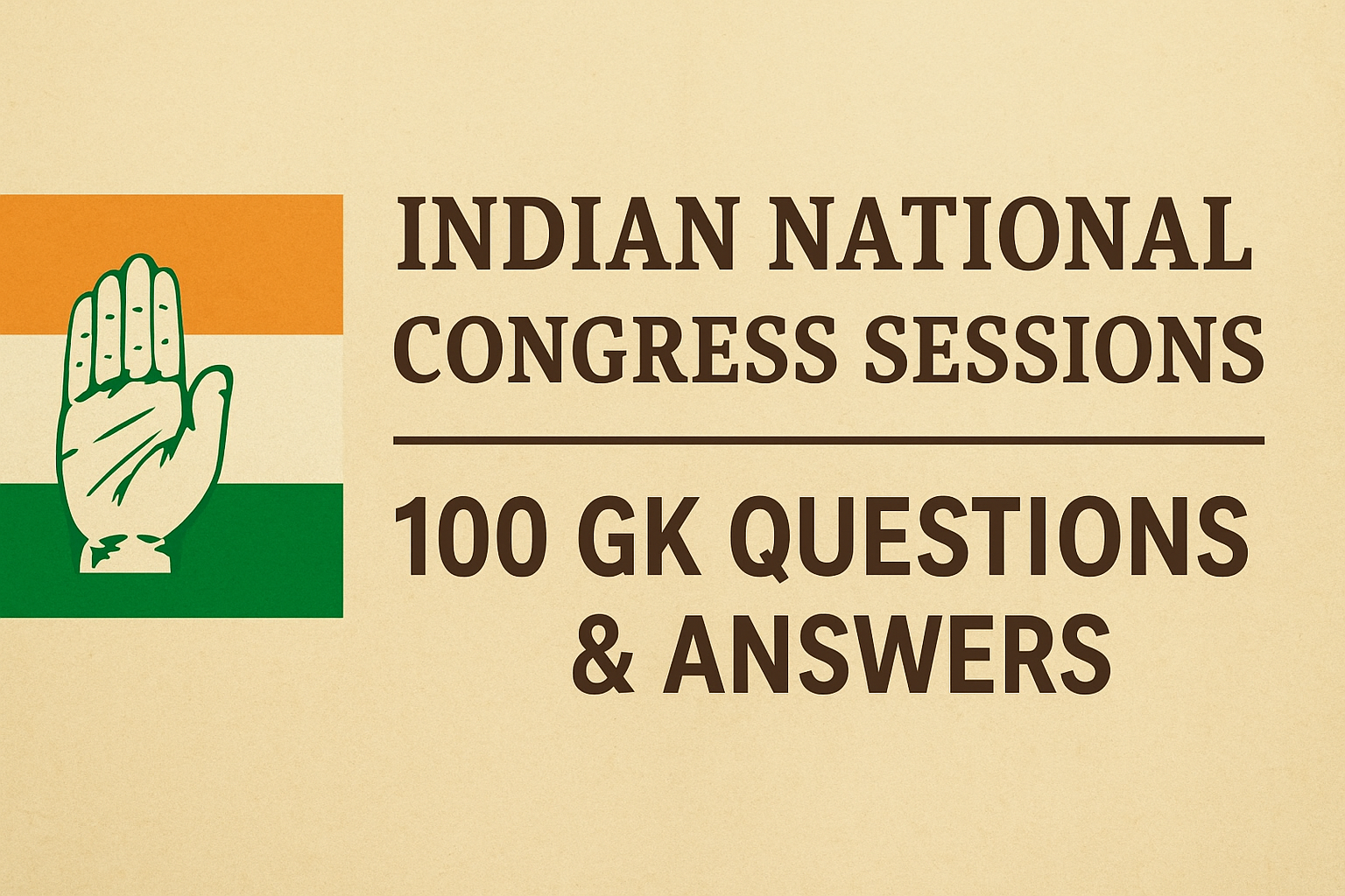 100 GK Questions on Indian National Congress Sessions with Answers ...